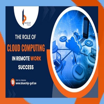 The Role of Cloud Computing in Remote Work Success | PPTX