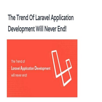 The Trend Of Laravel Application Development Will Never End Ppt 