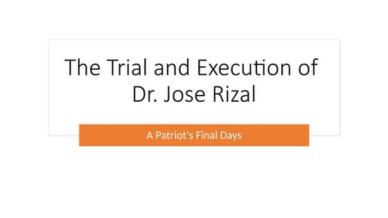 JOSE RIZAL: TRIAL, EXECUTION AND MARTYRDOM | PPTX