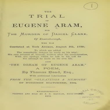 The trial of eugene aram for the murder of daniel clark of ...