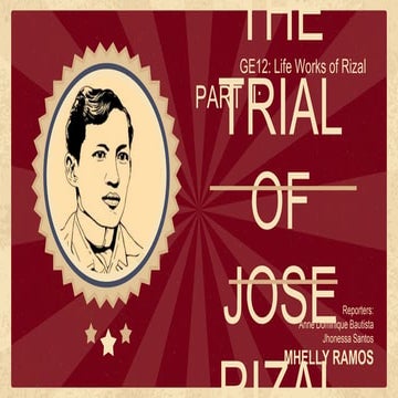 The Trial of Rizal GE11: The Life and Works of Rizal | PPTX | Politics