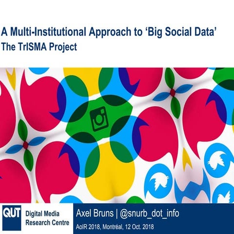 A Multi-Institutional Approach to ‘Big Social Data’: The TrISMA Project ...