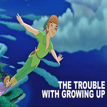 The trouble with growing up | PPTX