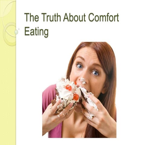 The truth about comfort eating | PPT