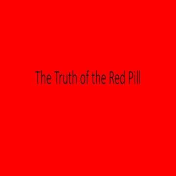 The truth of the red pill | PPTX
