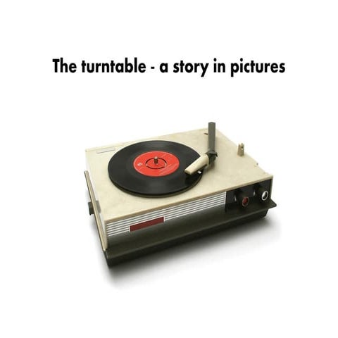 The Turntable A Story In Pictures | PDF