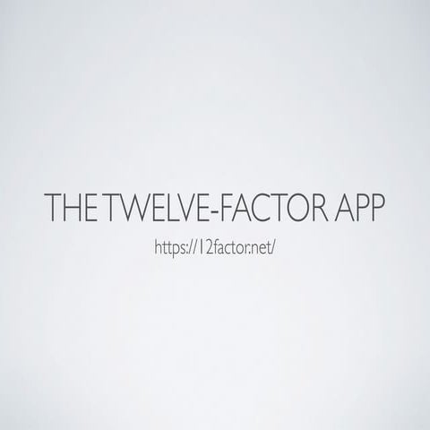 The Twelve Factor App Ppt