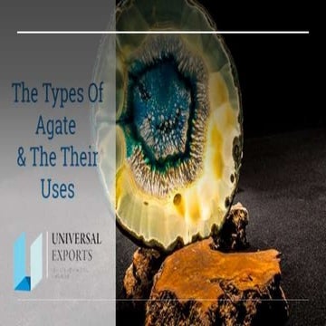 The Types of Agate and The Their Uses – Alakik.pptx