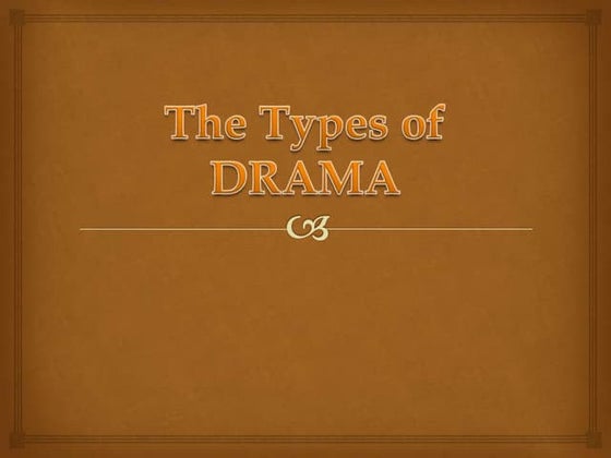 Types of drama | PPTX | Drama | Genres