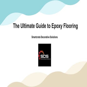 The Ultimate Guide to Epoxy Flooring | PPTX