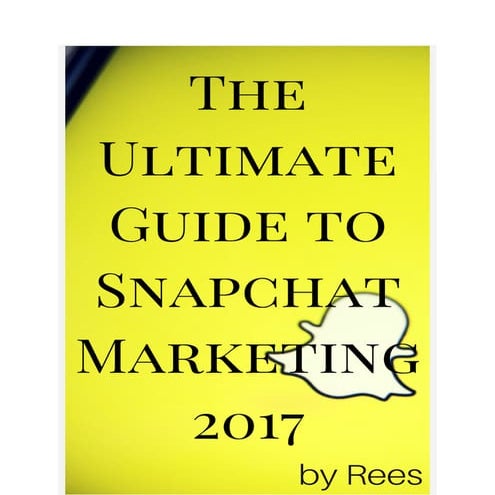 The ultimate guide to snapchat marketing | PDF