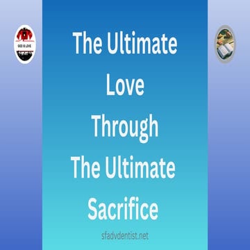 Slideshow - The Infinite Love Displayed By The Ultimate Sacrifice | PDF