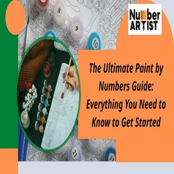 The Ultimate Paint by Numbers Guide Everything You Need to Know to Get ...