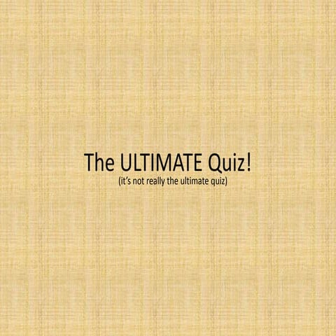 The ultimate quiz! | PPTX