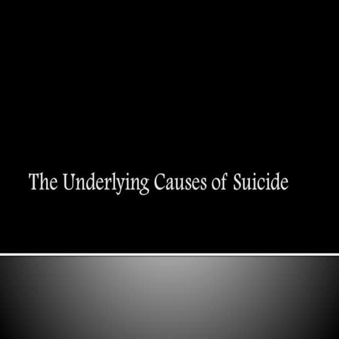 The Underlying Causes of Suicide | PPTX