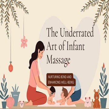 The Underrated Art of Infant Massage: Nurturing Bond and Well-being | PDF