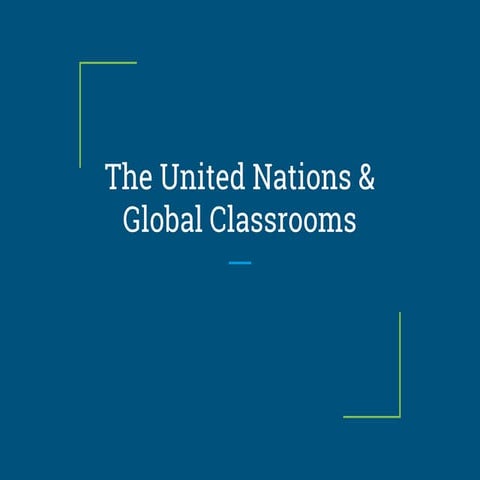 The united nations & global classrooms (2) | PPTX