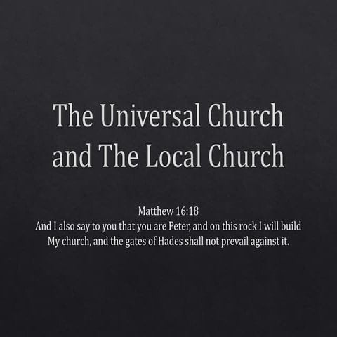 The Universal Church and the Local Church | PPTX