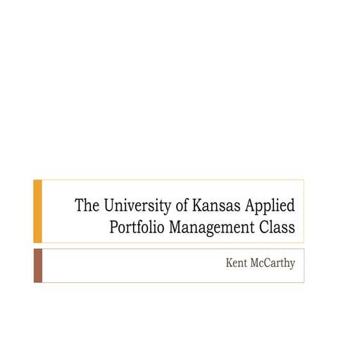 The University of Kansas Applied Portfolio Management Class | PPTX