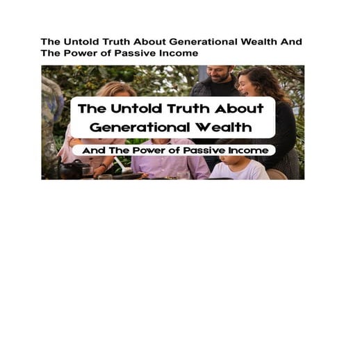 The Untold Truth About Generational Wealth And The Power of Passive ...