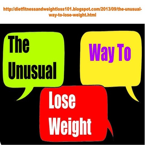 The unusual way to lose weight | PPTX