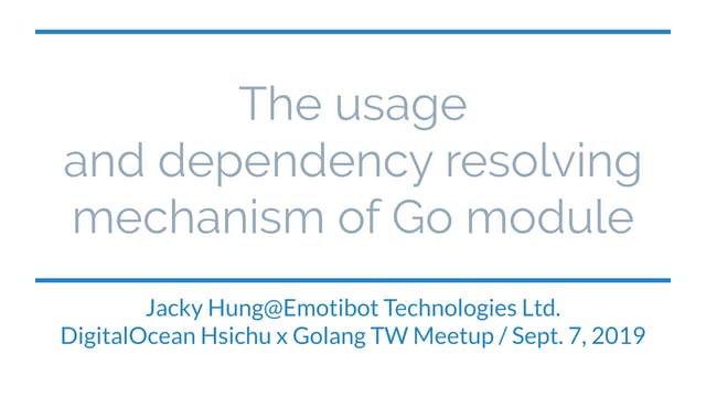 The usage and dependency resolving mechanism of go module | PPT The usage and dependency resolving mechanism of go module | PPT