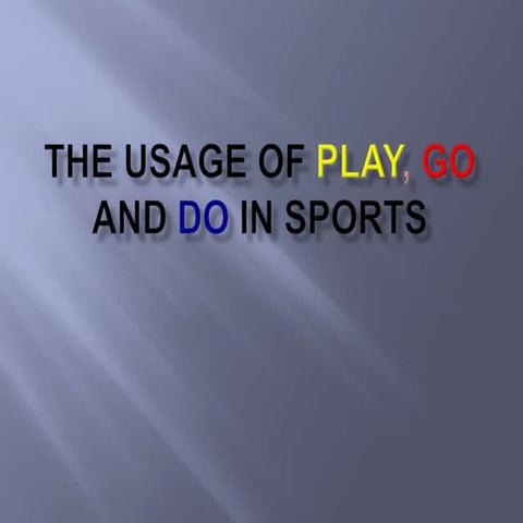 The usage of play, go and do. | PPTX | Fitness and Exercise | Healthy ...