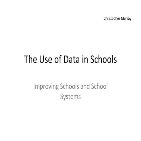 The Use Of Data In Schools | PPT | Educational Assessment | Education