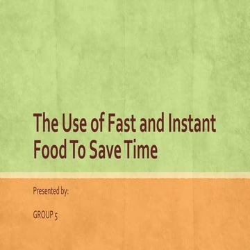 The Use of Fast and Instant Food to Save Time and Energy | PPTX