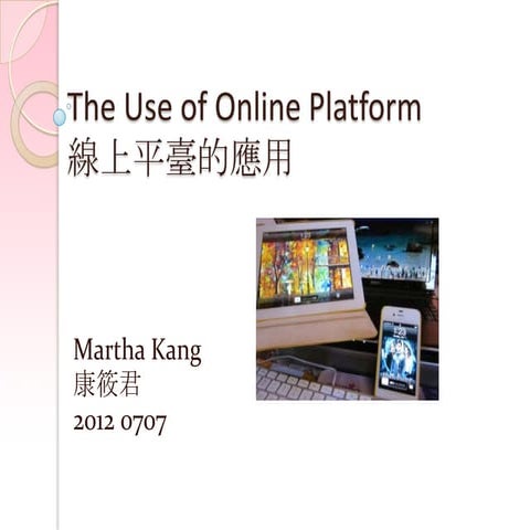 The use of online platform (ppt) | PPT