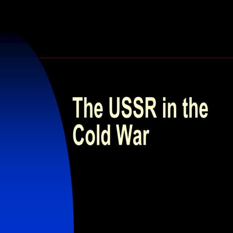The USSR in the Cold War.pptxsddsdfvsdfsdfsdfs | PPTX