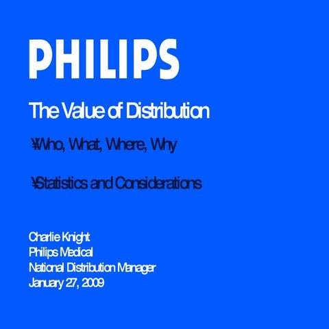 The Value Of Distribution Philips Medical Systems Ck | PPT