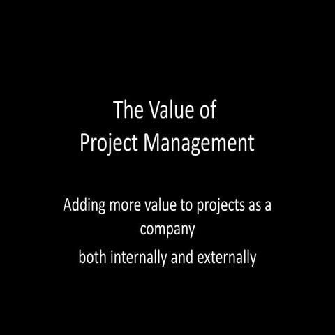 The Value Of Project Managment | PPTX