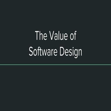 The Value of Software Design | PPT