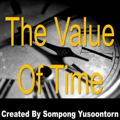The Value of time 140401222812-phpapp01 | PPSX