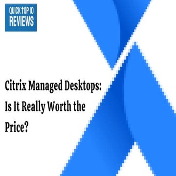 The Value Proposition of Citrix Managed Desktops Assessing Its Worthiness (1).pptx