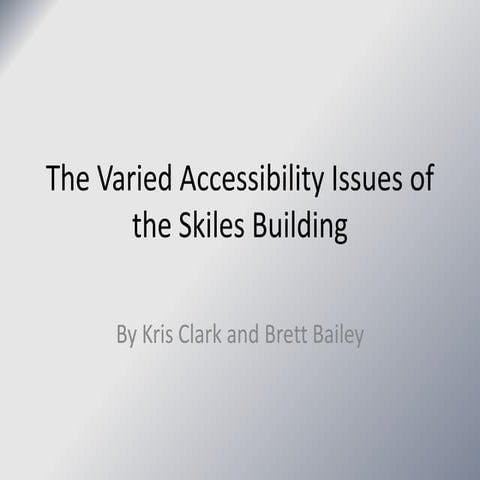 The varied accessibility issues of the skiles building | PPTX