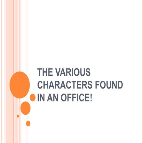 The various characters found in an office! | PPTX