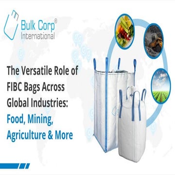 The Versatile Role of FIBC Bags Across Global Industries Food, Mining ...