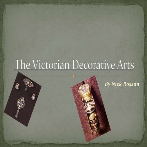 The victorian decorative arts | PPTX