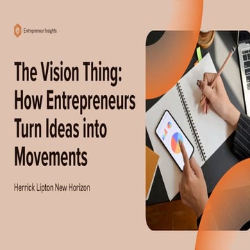 The Vision Thing How Entrepreneurs Turn Ideas into Movements.pdf