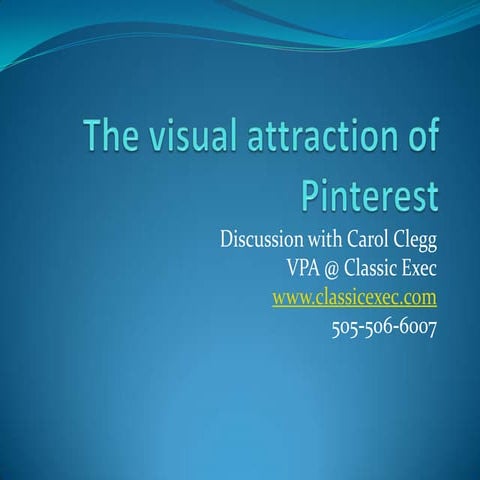 The Visual Attraction of Pinterest | PPSX | Social Networking | Internet