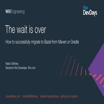 How to successfully migrate to Bazel from Maven or Gradle - Riga Dev ...