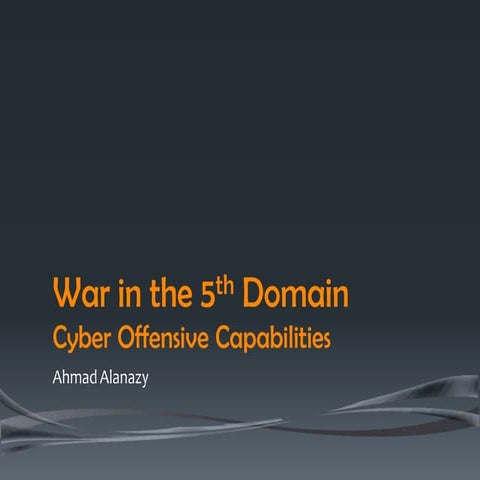 War in the 5th domain: Cyber Offensive Capability | PDF