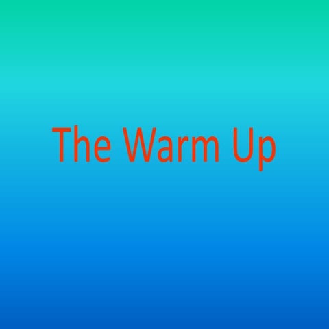 The warm up | PPT