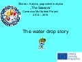 Water droplet stories