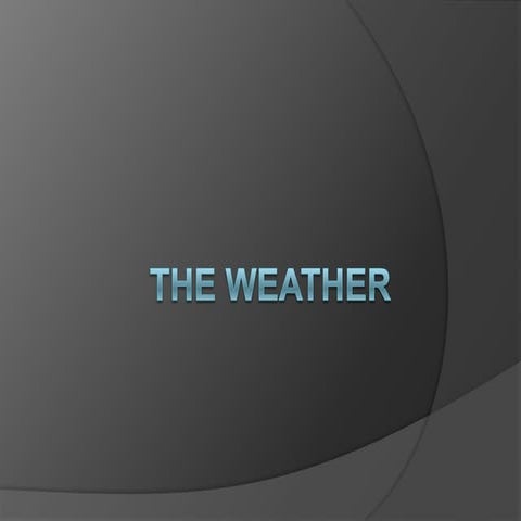 The weather | PPTX | Weather | Science