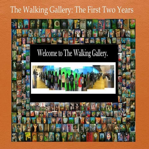 The First Two Years of the Walking Gallery | PPTX