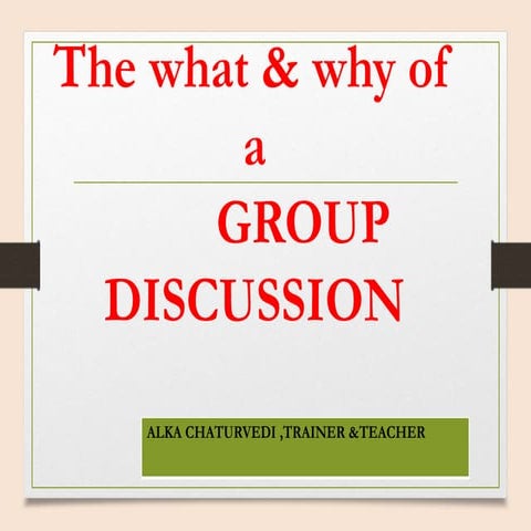 The what's and why's of group discussions | PPT