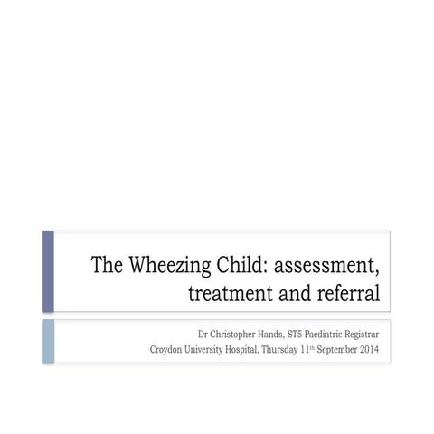 The Wheezing Child- Assessment and Management .ppt